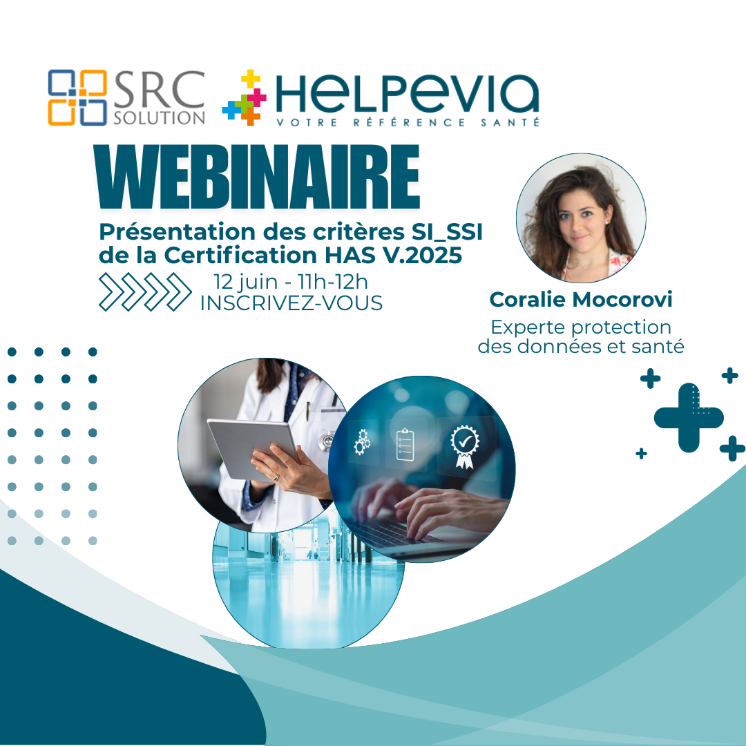 Certification HAS : Présentation des critères SI_SSI de la V.2025 - SRC Solution